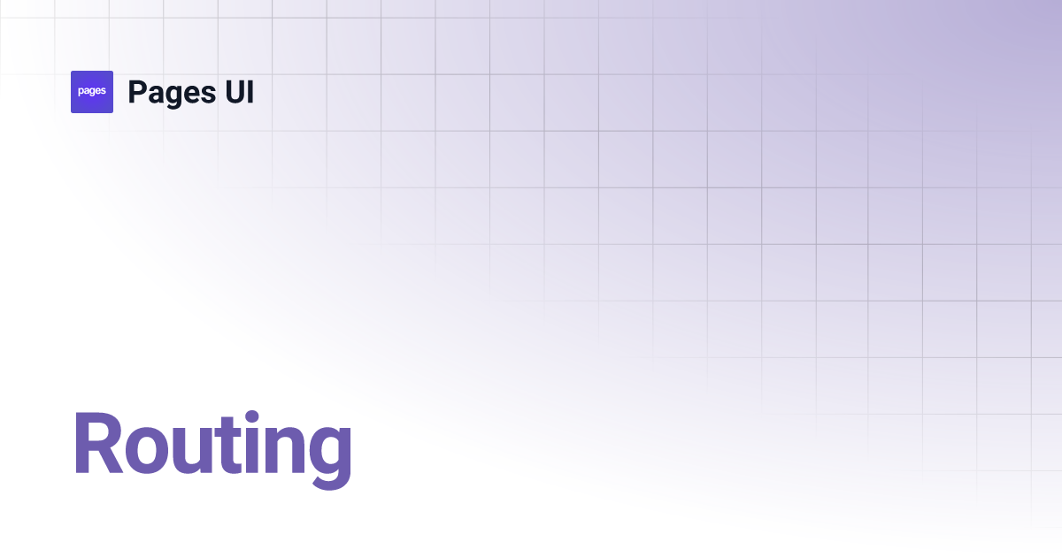 Routing | Pages UI Routing | Pages UI